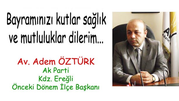 ADEM ÖZTÜRK'ÜN BAYRAM MESAJI...